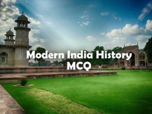 Modern India History Questions and Answers | MCQ Objective Quiz